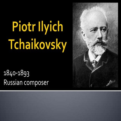 Pyotr Ilyich Tchaikovsky | PPT