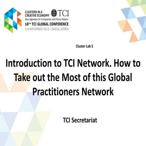 TCI 2015 Introduction to TCI Network. How to Take out the Most of this ...