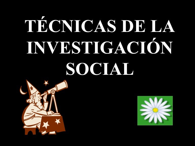 Técnicas De Investigación Social