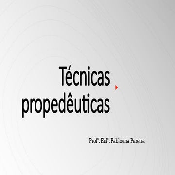 Técnicas Básicas do Exame Físico (Inspeção, Palpação, Percussão e ...