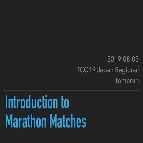 TCO19 Japan Introduction to Marathon Matches | PPT