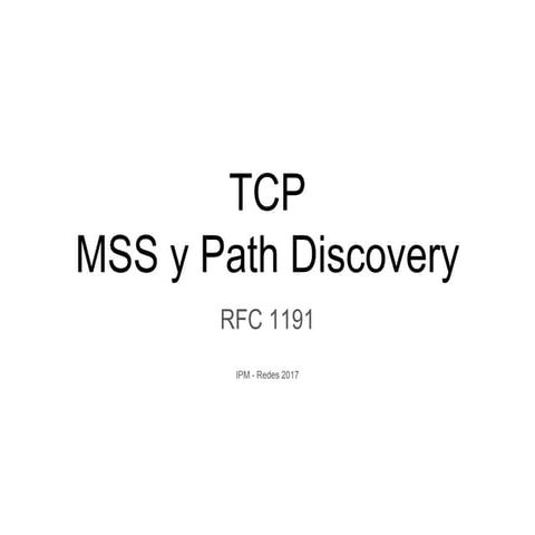 MSS y Path Discovery en TCP según RFC 1191 | PPTX