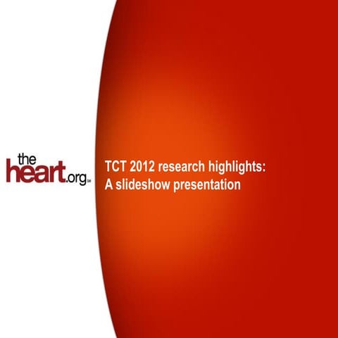 TCT 2012 research highlights slideshow | PPT