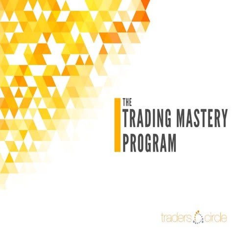 The Trading Mastery Program - Detailed Outline June 2014 | PPT