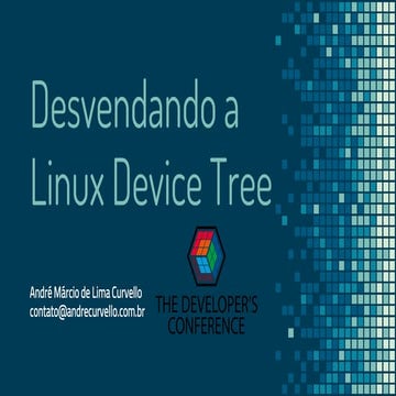 TDC2017 - Desvendando a Linux Device Tree | PDF | Operating Systems | Computer Software and ...