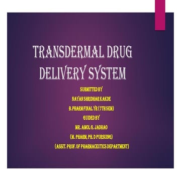 Transdermal drug delivery system by Nayan Shridhar Kakde | PPT