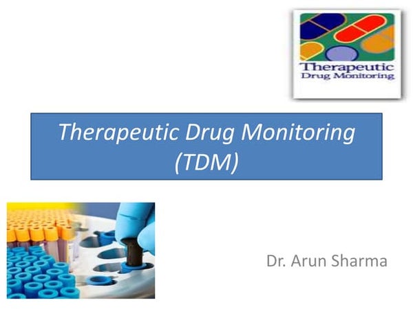Therapeutic drug monitoring (TDM) Therapeutic drug monitoring (TDM)