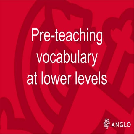 Pre-teaching vocabulary at lower levels - Fernando Rey | PPT