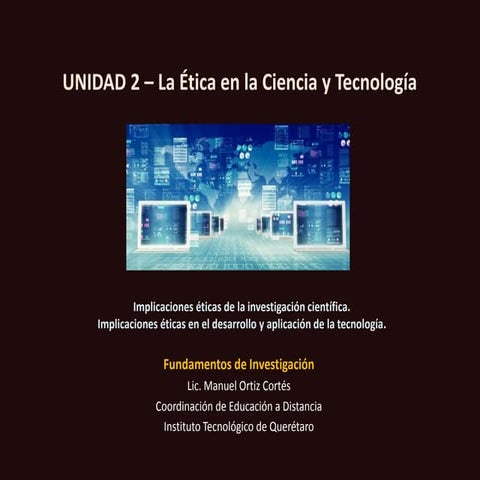La Ética en la Ciencia y Tecnología | PPTX
