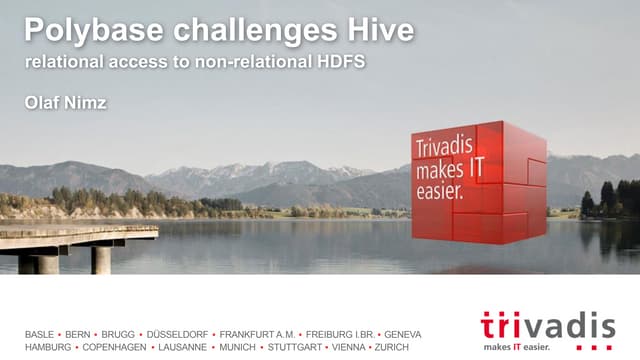 Trivadis TechEvent 2016 Polybase challenges Hive relational access to ... Trivadis TechEvent 2016 Polybase challenges Hive relational access to ...