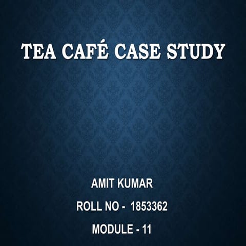 Tea café case study | PPTX