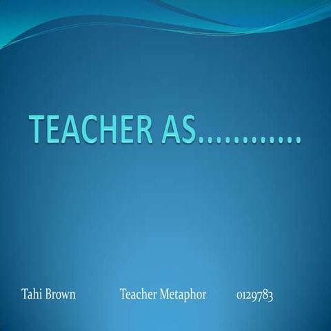 Teacher Metaphor - Te Kaitunu | PPTX
