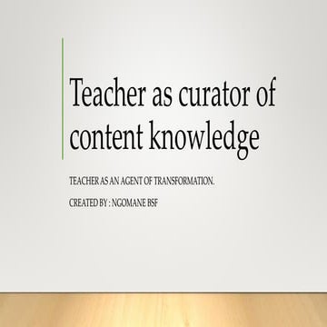 Teacher as curator of content knowledge | PPT