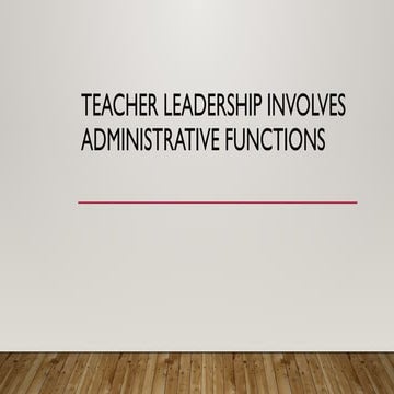 Teacher leadership involves administrative functions.pptx