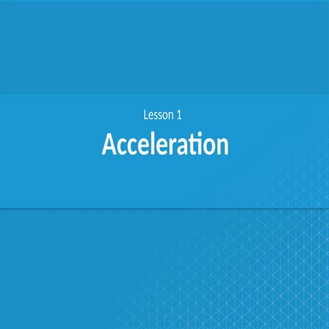 Physics - Teacher PowerPoint Acceleration.pptx