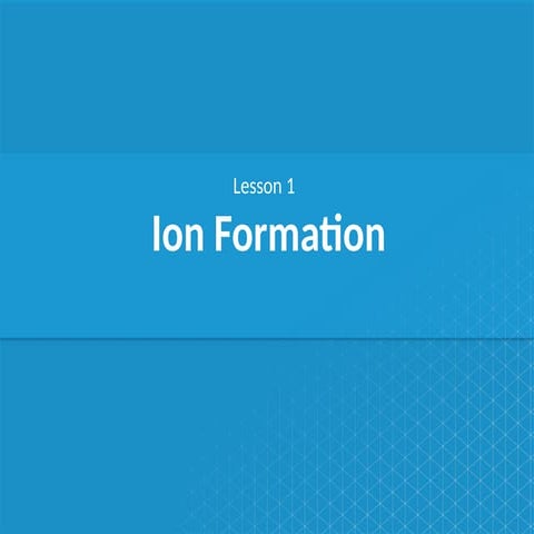 Ion Formation ionic bonds and ionic compounds | PPTX