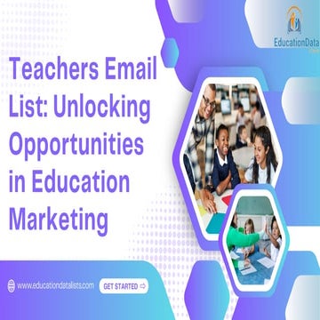 Teachers Email List Unlocking Opportunities in Education Marketing | PDF