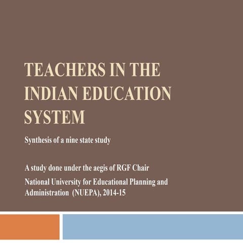 Presentation on Teachers in the indian Education System: Synthesis of a ...