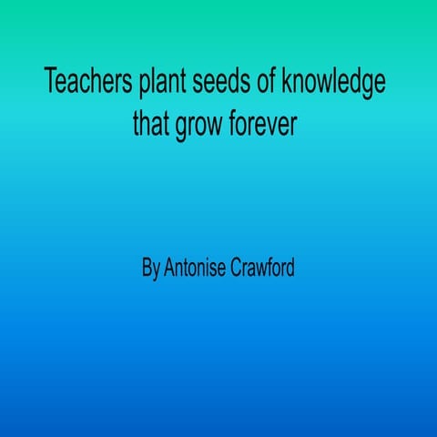 Teachers plant seeds of knowledge that grow forever powerpoint | PPTX