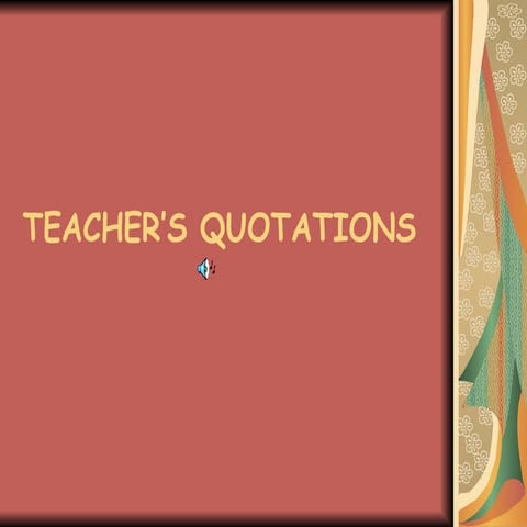 TEACHER’S QUOTATIONS | PPT