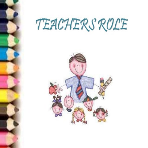 Teachers role | PPT