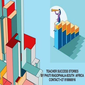 Teacher success stories. by Phuti Ragophalaa | PPTX