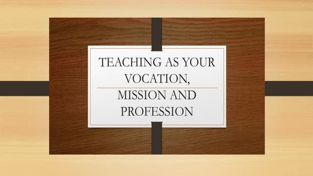 Teaching as a Vocation, Mission and Profession | PPTX