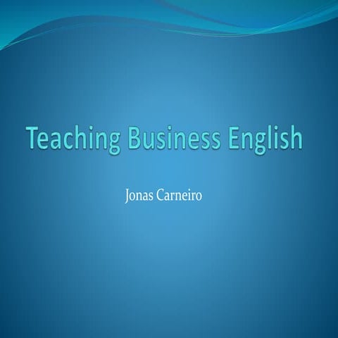 Teaching Business English - A Guide to teach English | PPTX