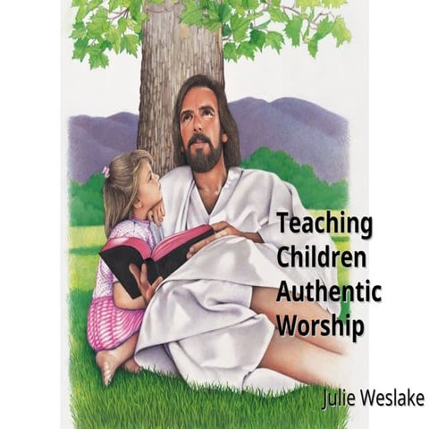 teaching-children-authentic-worship-(audio).ppt