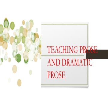 teaching-prose-and-dramatic-prose (1).pptx