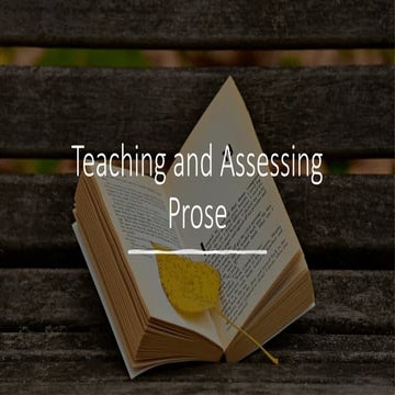 Teaching and Assessing Prose Lecture.pptx | Education
