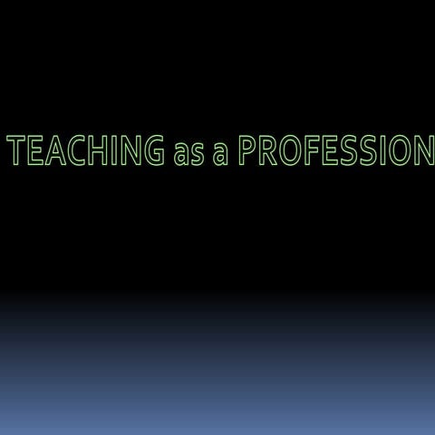 Teaching as profession | PPTX