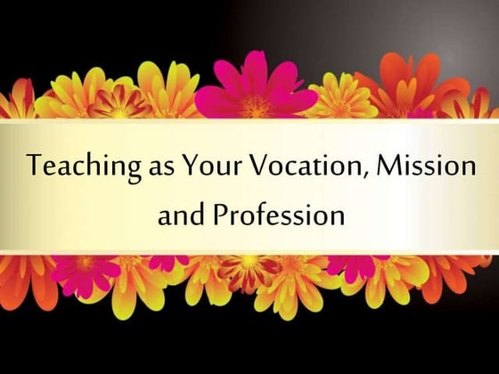 Teaching as your vocation, mission and profession | PPTX | Professional School | Postgraduate ...