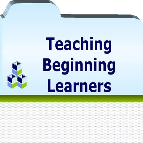 Teaching Beginning Learners | PPT