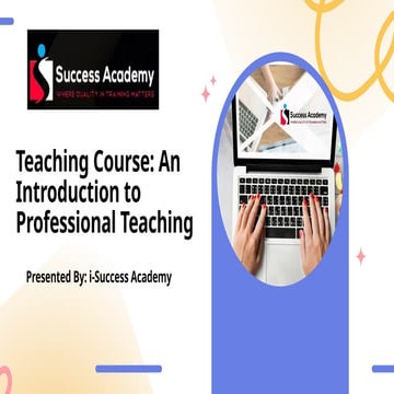 Teaching Course: An Introduction to Professional Teaching | PPTX