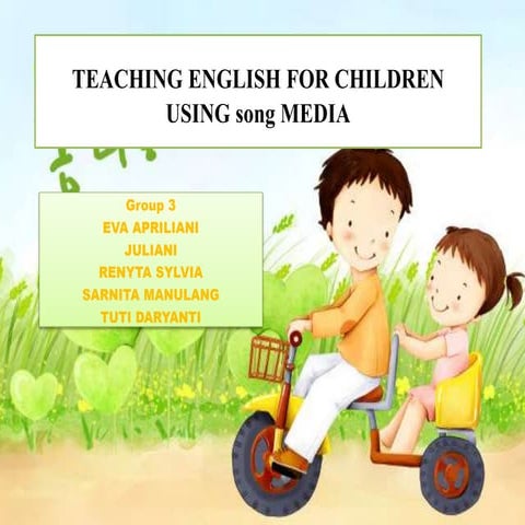 Teaching english for children using song media | PPTX