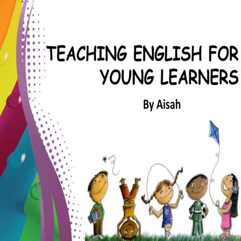 Teaching english to young learners | PPTX