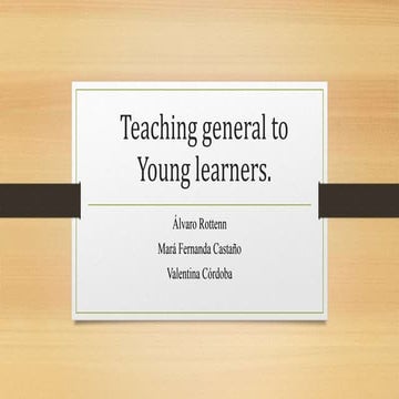 Teaching general to young learners | PPTX