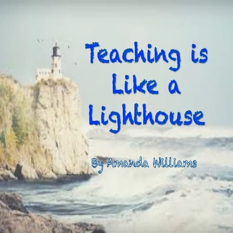 Teaching Is Like a Lighthouse | PDF