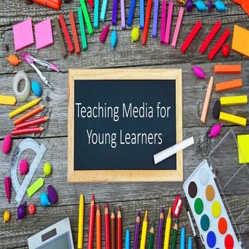 Teaching Media for Young Learners Media for YL | PPTX