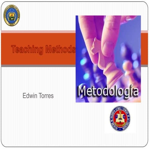 Teaching methods Edwin Torres | PPTX | Educational Assessment | Education