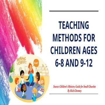 Teaching Methods for children ages 6-8 and 9-12.pptx