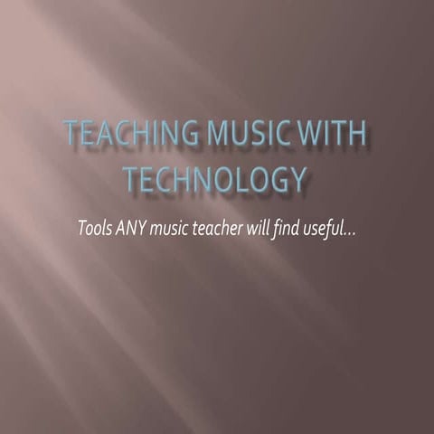 Teaching Music with Technology | PPTX