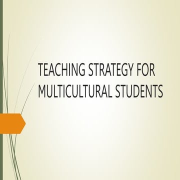 TEACHING STRATEGY FOR MULTICULTURAL STUDENTS.pptx