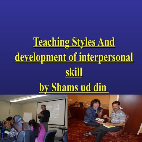 Teaching styles and development interpersonal skill | PPT