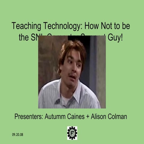 Teaching Tech: How Not to be the SNL Computer Guy! | PPT