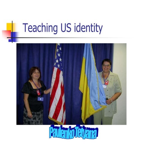 Teaching US identity | PPT