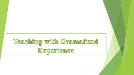 Teaching with Contrived and Dramatized Experiences | PDF