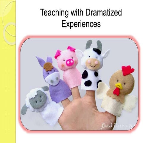 Teaching with dramatized experience(puppet) | PPTX