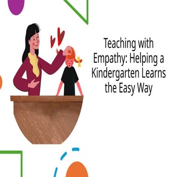 Teaching with Empathy-Helping a Kindergarten learns the Easy Way | PPTX